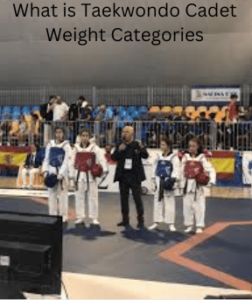 The Weight Classes in The Taekwondo Cadet Weight Categories.